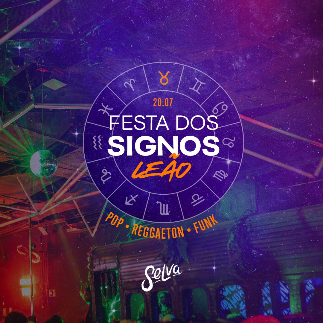 Festa dos Signos na Selva | ♌ Leão ♌ | (Sábado | 20.07) – Selva.club